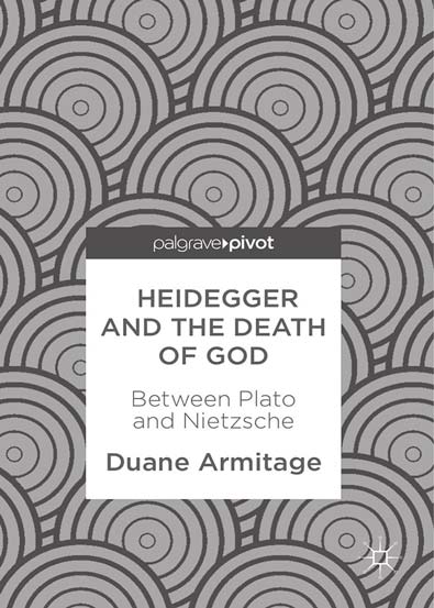 Heidegger and the Death of God Between Plato and Nietzsche – Morning Store