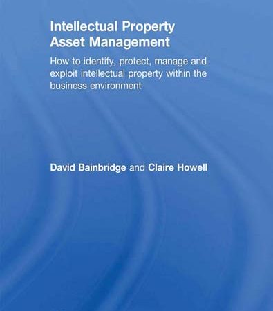 Intellectual Property Asset Management How to identify protect manage ...