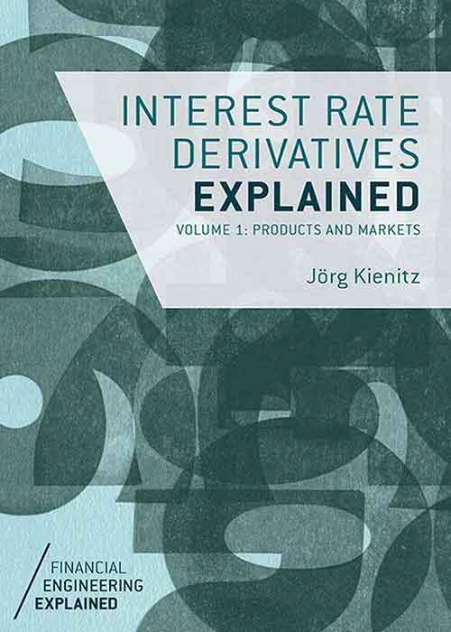 Interest Rate Derivatives Explained Volume 1 Products and Markets ...