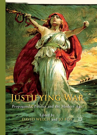 Justifying War Propaganda Politics and the Modern Age – Morning Store