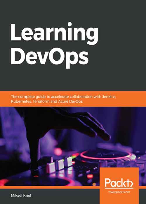 Learning DevOps The complete guide to accelerate collaboration with ...