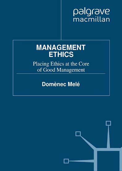 Management Ethics Placing Ethics at the Core of Good Management ...