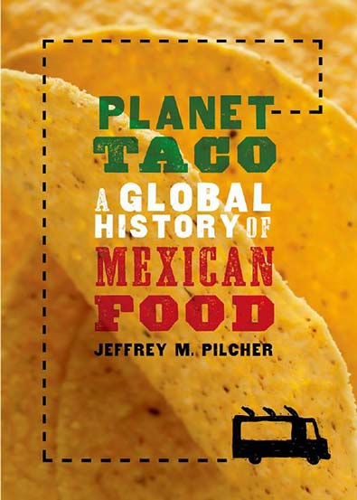 Planet Taco A Global History of Mexican Food – Morning Store